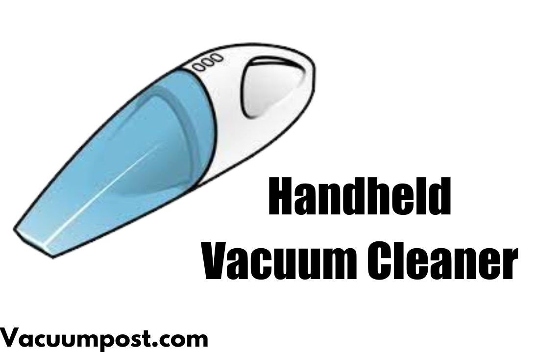 Types Of Vacuum Cleaner In Housekeeping - Vacuum Post